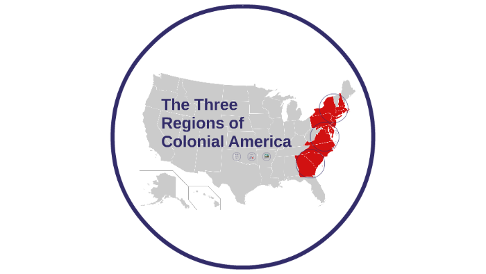 The Three Regions of Colonial America by Dorothy Who on Prezi