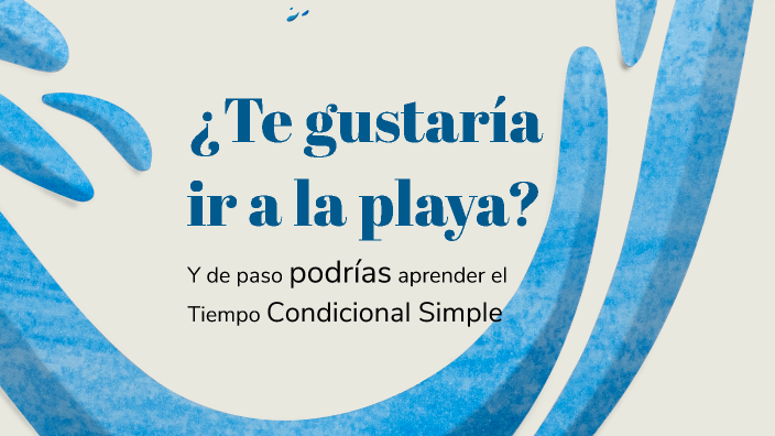 ¿Te gustaría ir a la playa? by Danny Solano Gómez on Prezi