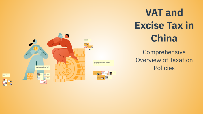 VAT and Excise Tax in China by Baxromjon Abdumalikov on Prezi