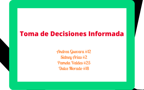 Toma de Decisiones Informada by Dulce K on Prezi