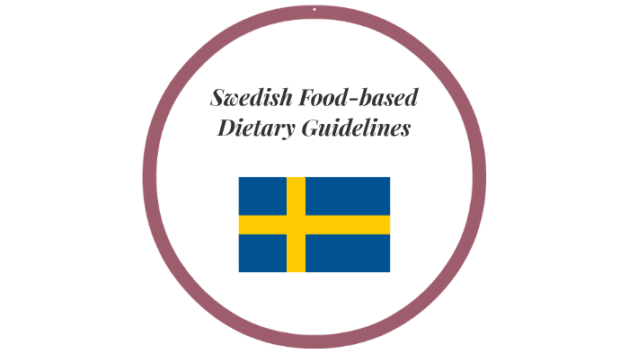 Swedish Food-based Dietary Guidelines by Cameron Matthews on Prezi
