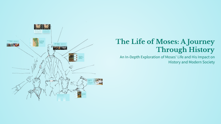 The Life of Moses: A Journey Through History by Kevin Kataria on Prezi