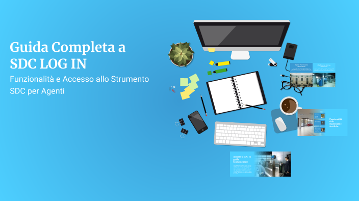 Guida Completa a SDC LOG IN by Marika Mannato on Prezi