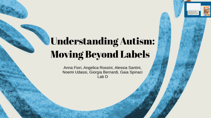 Understanding Autism: Moving Beyond Labels by Noemi Udassi on Prezi