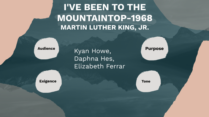I've Been To The Mountaintop Rhetorical Analysis by Kyan Howe on Prezi