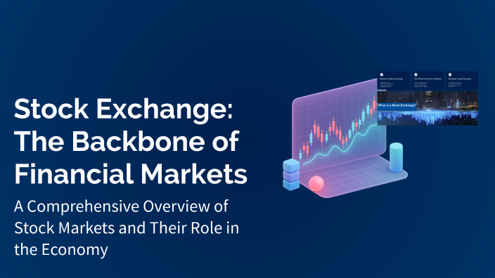 Stock Exchange: The Backbone of Financial Markets by Mr Future on Prezi