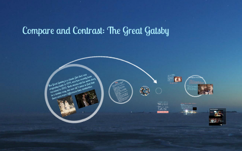 Compare and Contrast: The Great Gatsby by Michaela Leikam on Prezi