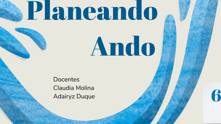 Planeando Ando by ADAIRYZ YOLEIDA DUQUE ROJAS on Prezi