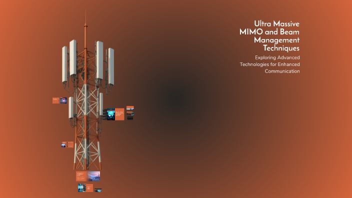 Ultra Massive MIMO and Beam Management Techniques by محمود خطاب on Prezi