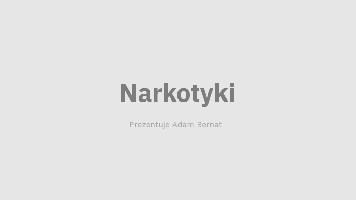 Bernat Adam Narkotyki by Adam Bernat on Prezi