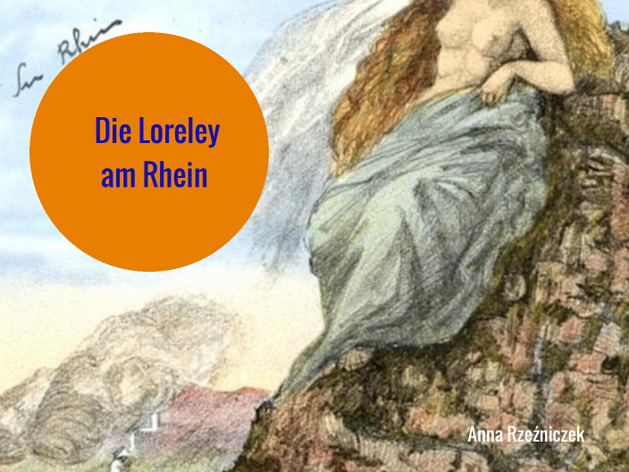 Loreley - Sage und Gedicht by Anna Maria on Prezi