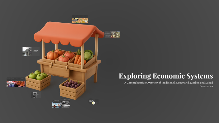 Exploring Economic Systems by Mack Googe on Prezi