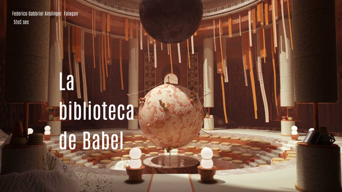 La biblioteca de Babel de Jorge Luis Borges by Federico Anslinger on Prezi