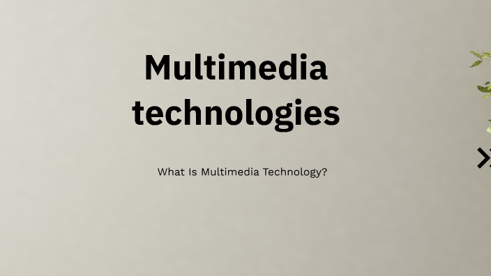 Multimedia technologies by Амир Нурсултан on Prezi