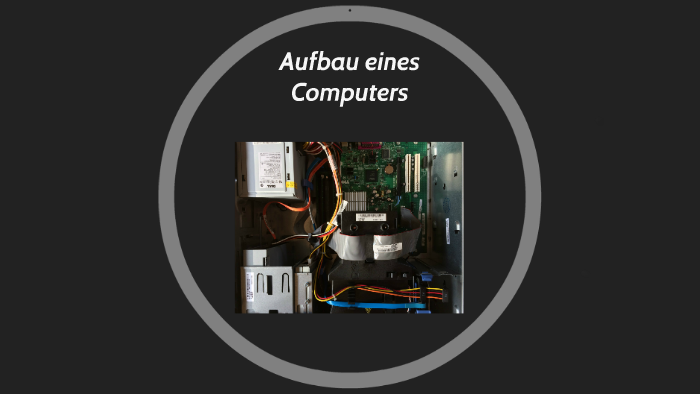 Aufbau eines Computers by louis sahlke on Prezi