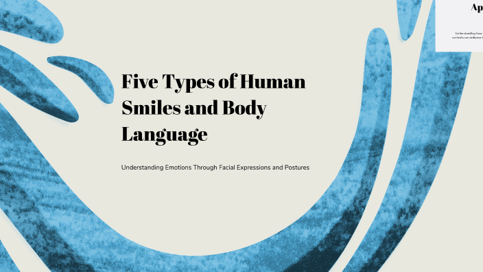 Five Types of Human Smiles and Body Language by C SARANYA on Prezi