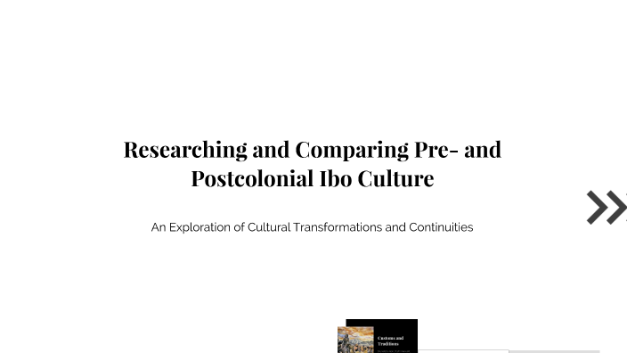 Researching and Comparing Pre- and Postcolonial Ibo Culture by Kaylee ...