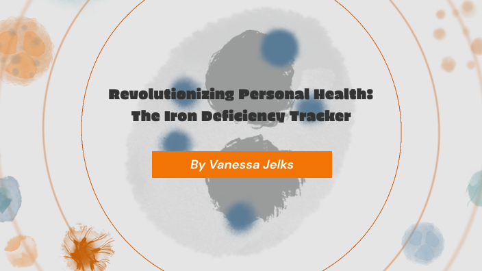 Revolutionizing Personal Health: The Iron Deficiency Tracker by Vanessa ...