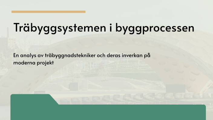 Träbyggsystemen i byggprocessen by David Lindberg on Prezi