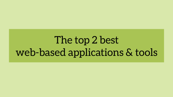 The top 3 best web-based applications & tools by Melia Jensen on Prezi