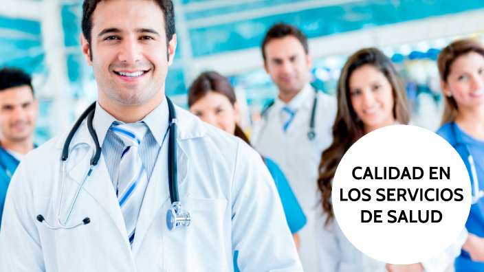 Calidad en los Servicios de Salud by Caro Caballero on Prezi