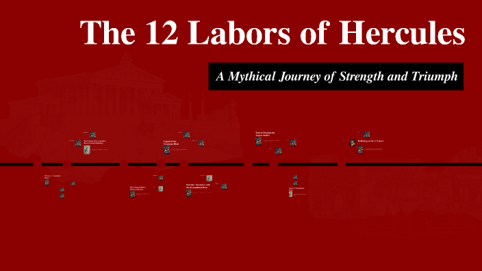 The 12 Labors of Hercules by Test User on Prezi