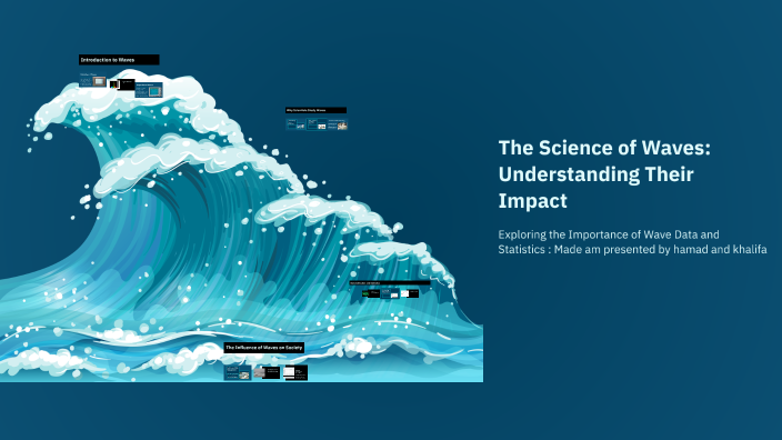 The Science of Waves: Understanding Their Impact by khalifa maged on Prezi