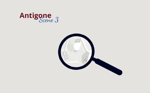 Antigone: Ode 2 and Scene 3 by Megan Suarez on Prezi