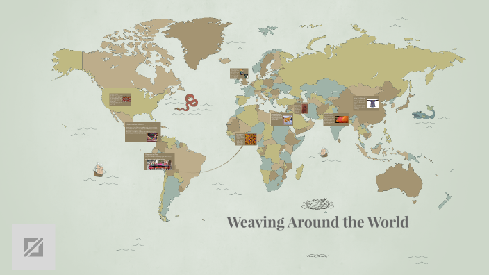 Weaving Around the World by Krista Sheppard on Prezi