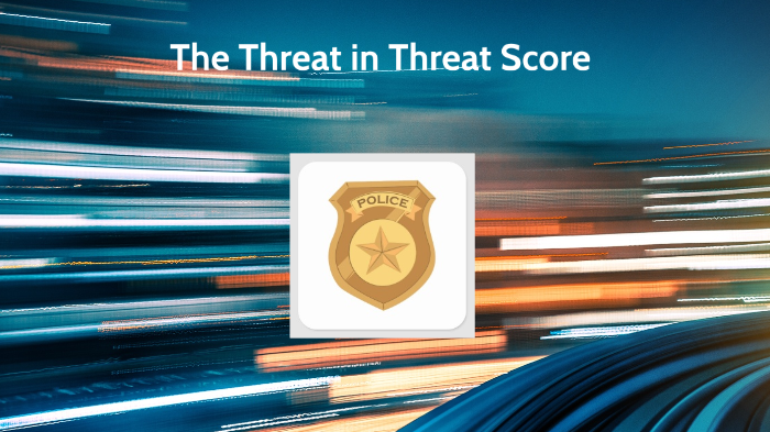 How Threat Risk Assessment Score Affects Policing by Shakeria Glynn on ...