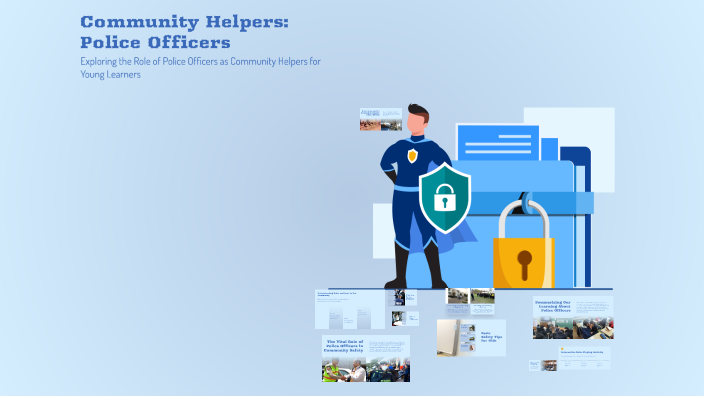 Community Helpers: Police Officers by Kristin Voigt on Prezi
