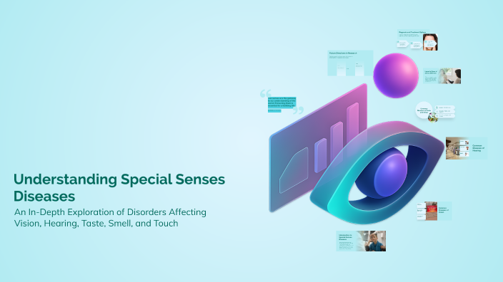 Understanding Special Senses Diseases by Nikkya J on Prezi