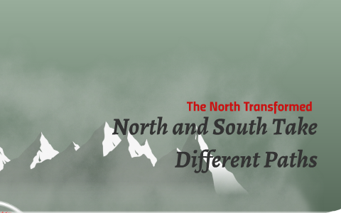 North and South Take Different Paths by Jesse Reed on Prezi