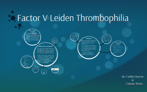 Factor V Leiden Thrombophilia by Caitlin Vincent on Prezi