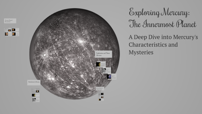 Exploring Mercury: The Innermost Planet by Jenny puszynsk on Prezi