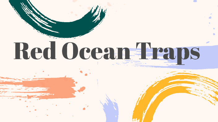 Red Ocean Traps by Angela Lian on Prezi