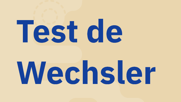 Test de Wechsler by Leidy Elizabeth Ordoñez Guerrero on Prezi