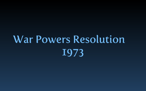 The War Powers Resolution (1973) by Bekah Nyman on Prezi