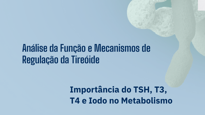 Análise da Função e Mecanismos de Regulação da Tireóide by rossanna ...