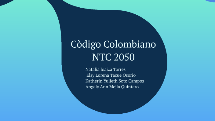 codigo colombiano NTC 2050 by angely ann mejia quintero on Prezi