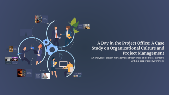 A Day in the Project Office: A Case Study on Organizational Culture and ...