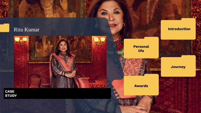 Case study of Ritu Kumar by RAMIREDDY JYOTHSNA 21BCE9841 on Prezi