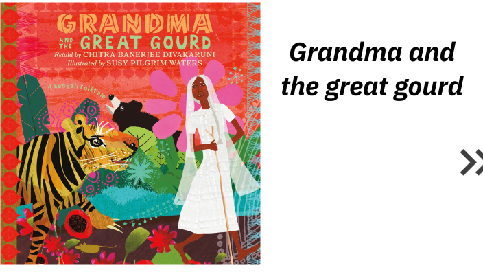 grandma and the great gourd by Aya Elsawy on Prezi