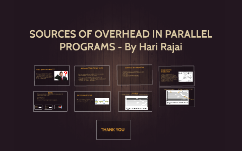 SOURCES OF OVERHEAD IN PARALLEL PROGRAMS by Hari Rajai on Prezi