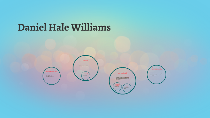 Daniel Hale Williams by mia kelly on Prezi