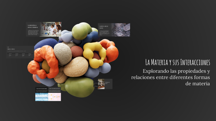La Materia y sus Interacciones by Perla Sulema Corcuera Ramirez on Prezi