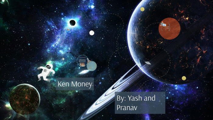 Ken Money by Pranav Rao on Prezi