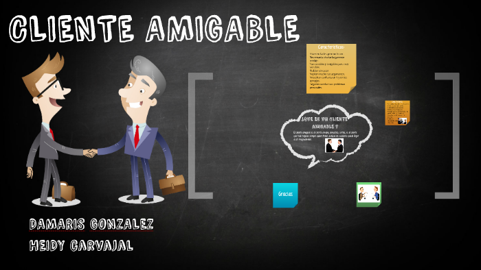 CLIENTE AMIGABLE by Biverly damaris gonzalez marin on Prezi
