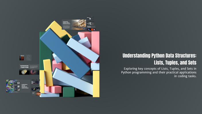 Understanding Python Data Structures: Lists, Tuples, and Sets by Clark Antiquiera on Prezi