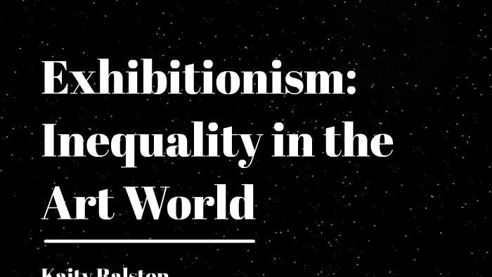 Exhibitionism: Inequality in the Art World by Kaity Ralston